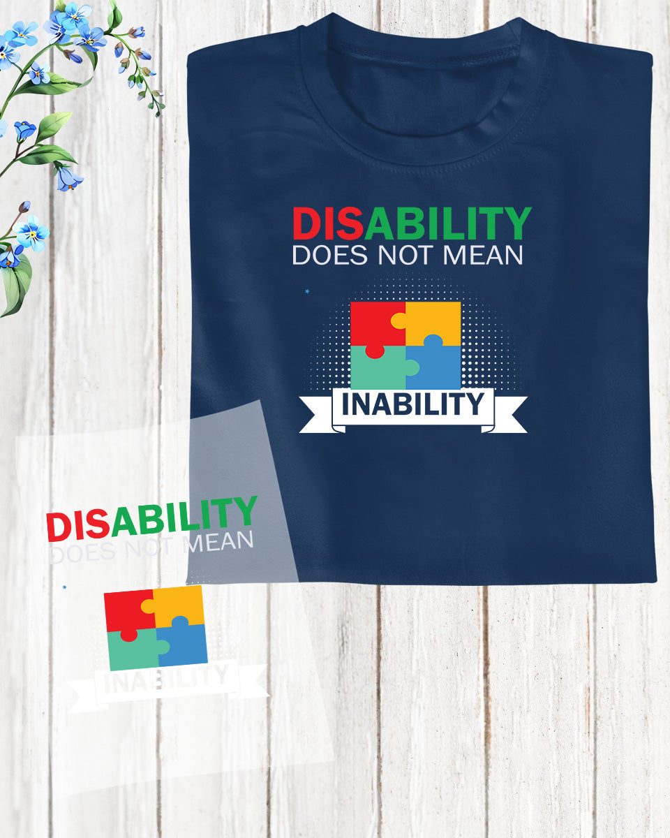 Disability Does not Mean Inability DTF Transfer Film – Super Custom Tees