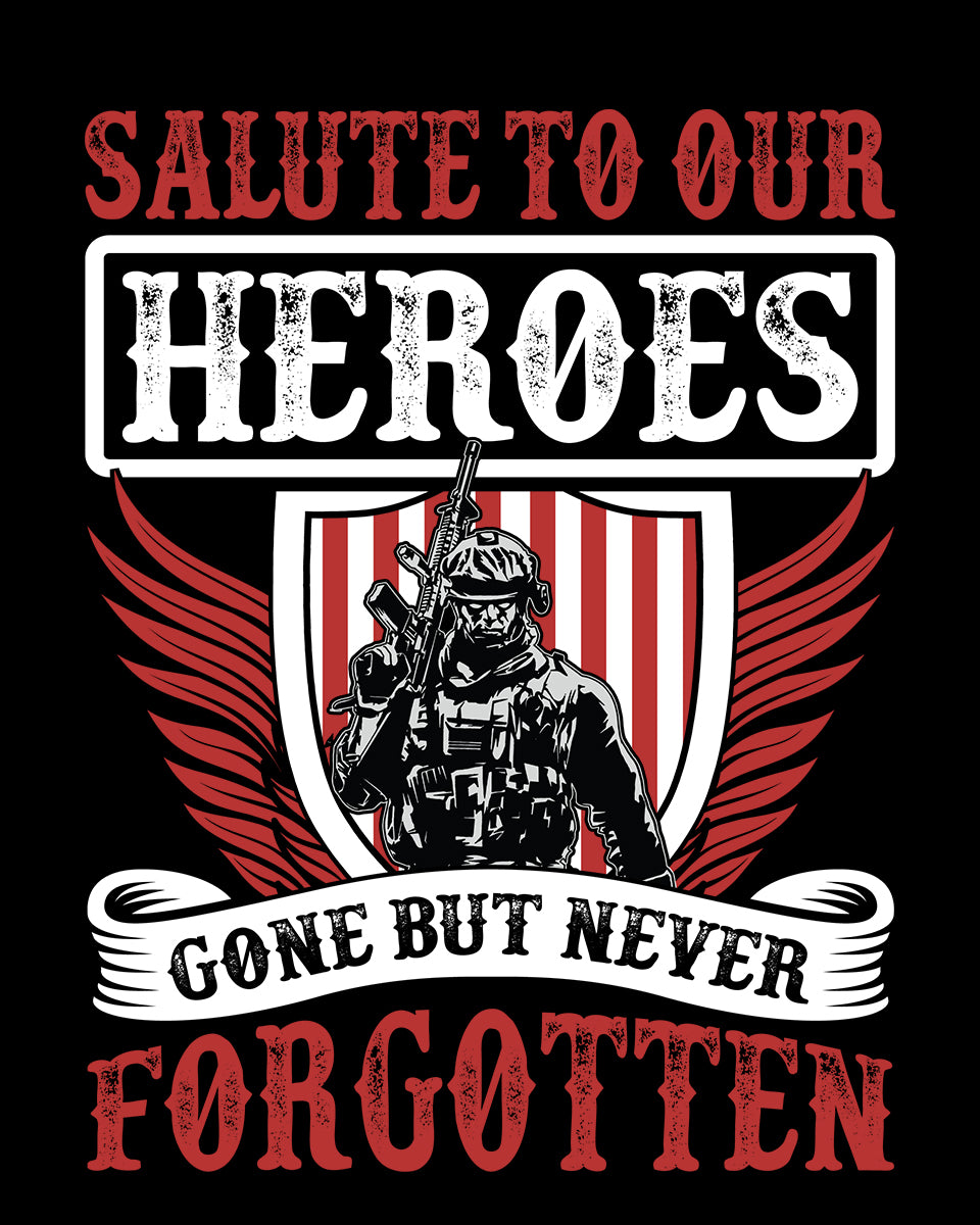 Salute to Our Heroes Gone But Never Forgotten DTF Transfer Film – Super ...