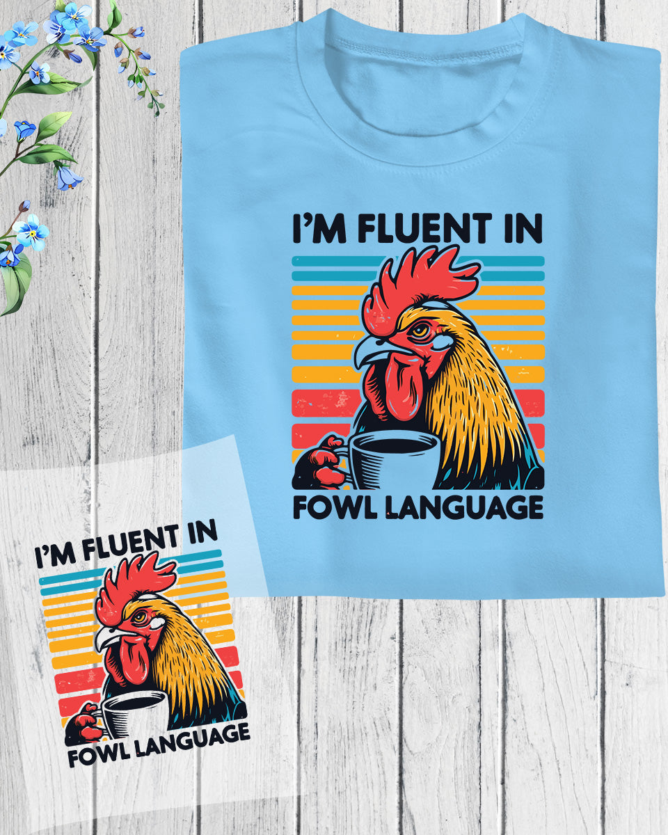 Funny Chicken Fowl Language Meme DTF Transfer Film – Super Custom Tees