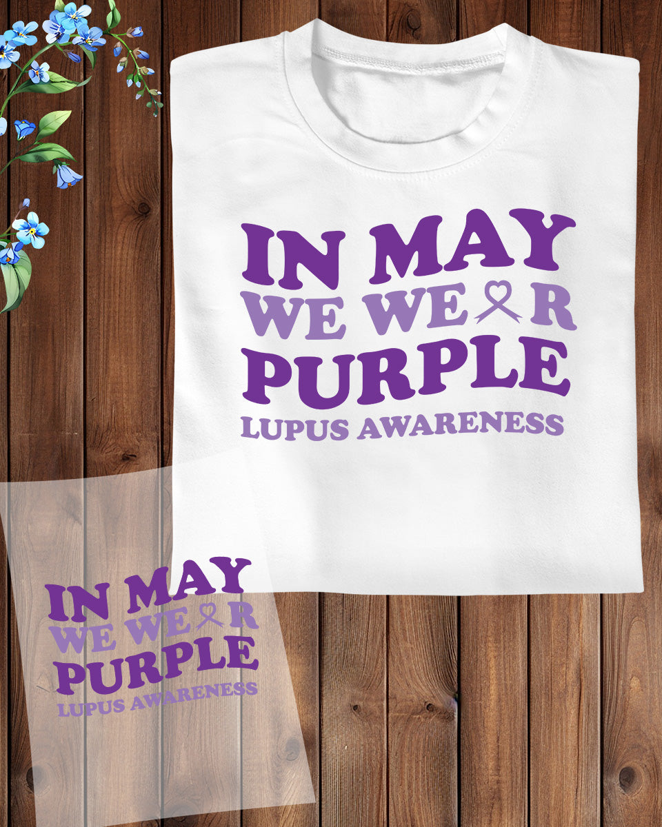 In My We Wear Purple For LUPUS DTF Transfer Film – Super Custom Tees