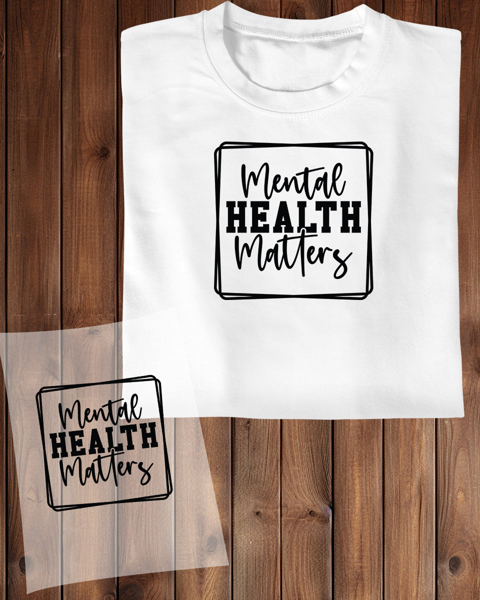 Mental Health Matters Slogan DTF Transfer Film – Super Custom Tees