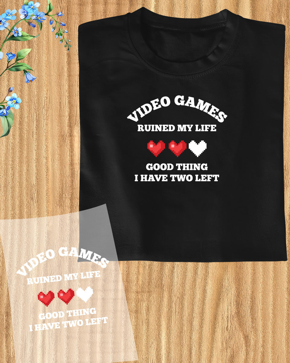 Video Games Ruined My Life DTF Transfer – Super Custom Tees